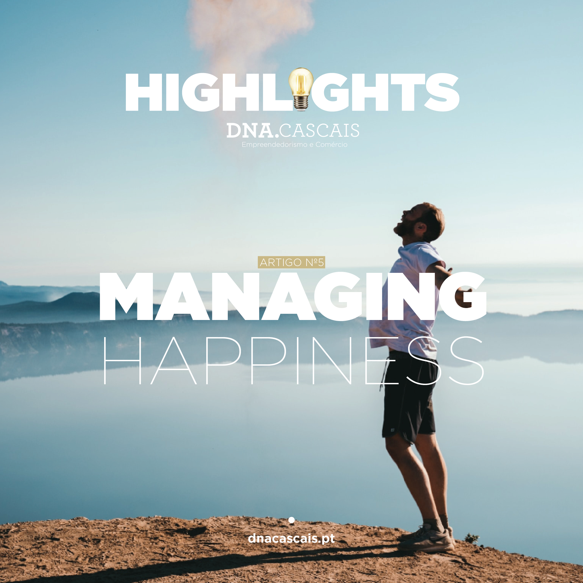 HIGHTLIGHTS | MANAGING HAPPINESS | DNA Cascais